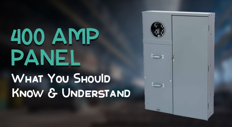 400 Amp Panel - What You Should Know and Understand – Circuit Breaker ...