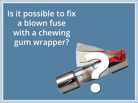 Safety Precautions When Fixing a Blown Fuse With a Chewing Gum Wrapper ...