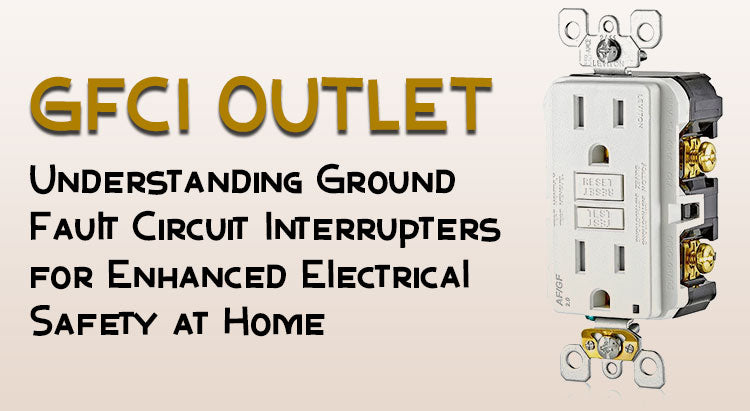 GFCI Outlet - Understanding Ground Fault Circuit Interrupters – Circuit ...